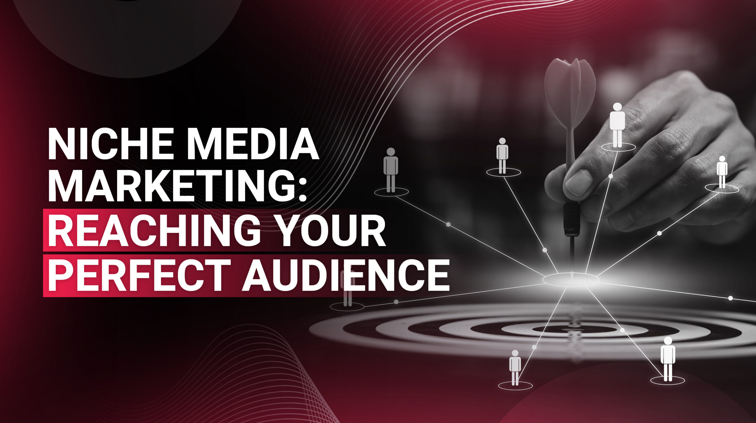 Niche Media Marketing: Reaching Your Perfect Audience - techtadd