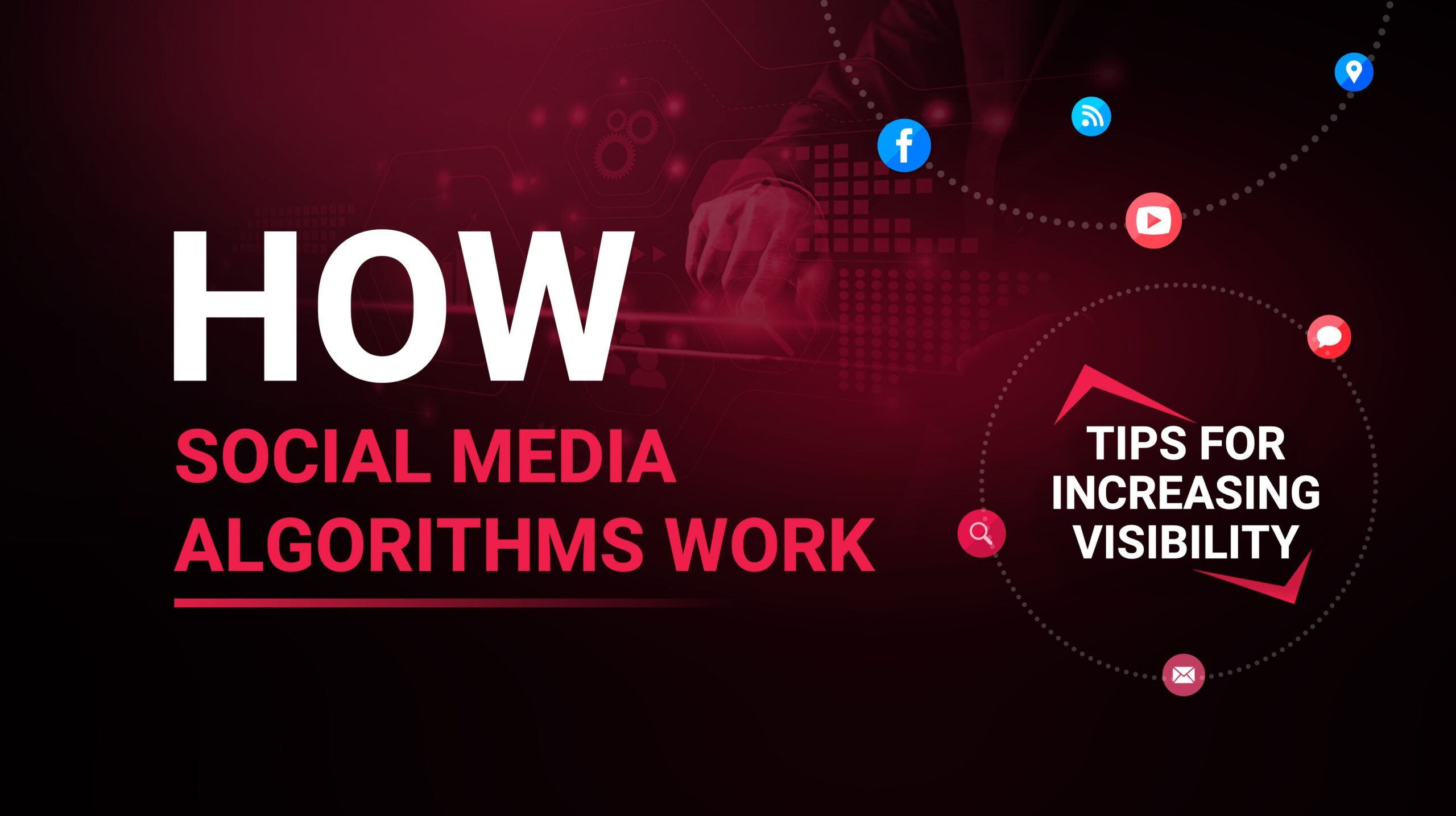 How Social Media Algorithms Work: Tips for Increasing Visibility - techtadd